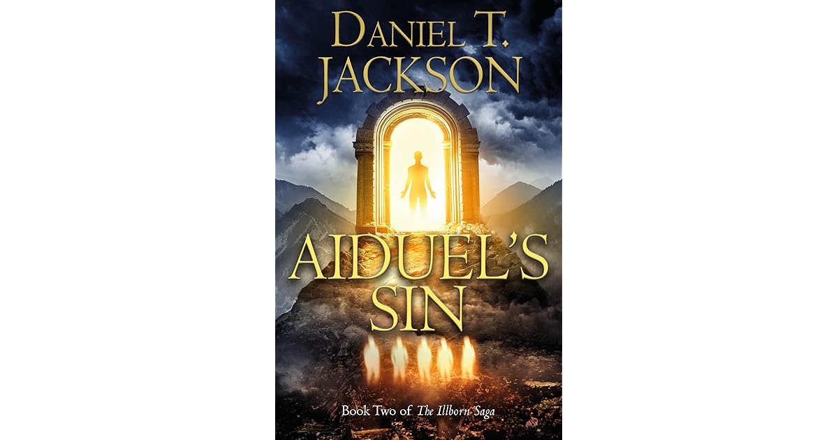 Aiduel's Sin (The Illborn Saga, #2) by Daniel T. Jackson