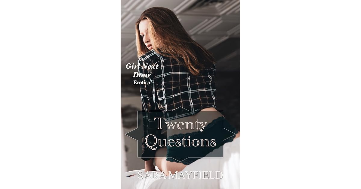 Twenty Questions: A Girl Next Door Erotica by Sara Mayfield