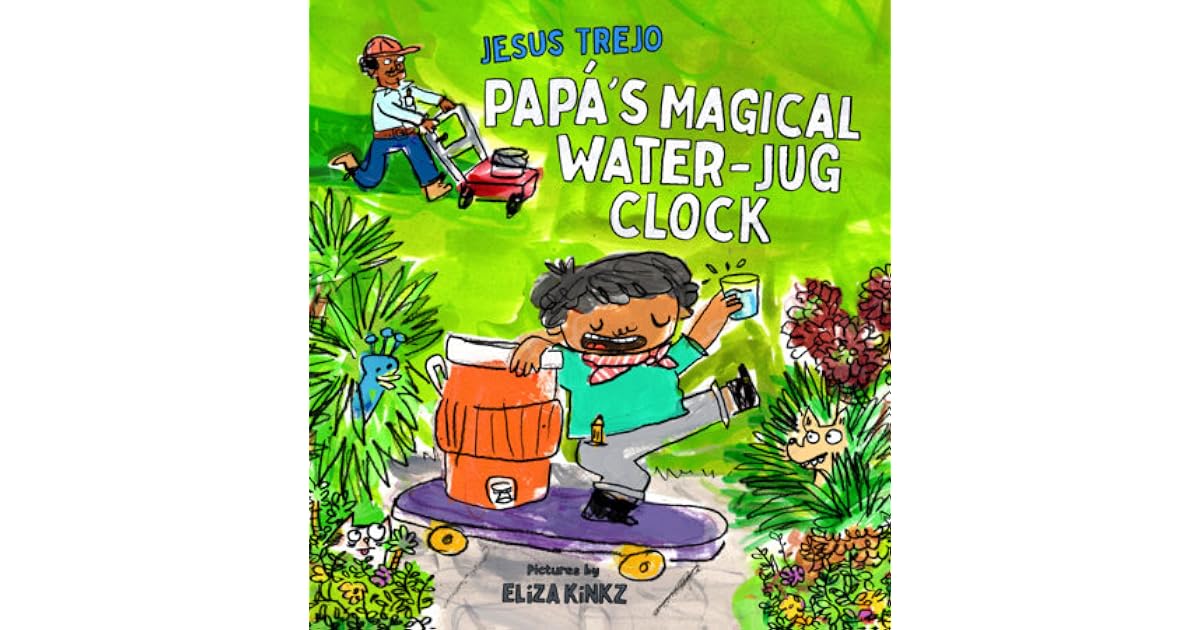 Papá's Magical Water-Jug Clock by Jesus Trejo