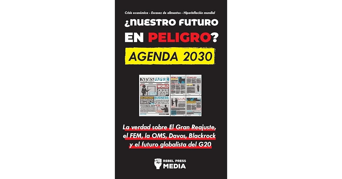 ¿Nuestro Futuro en Peligro? Agenda 2030: La verdad sobre El Gran ...