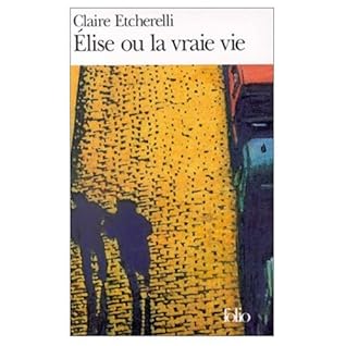 Elise ou la Vrai Vie by Claire Etcherelli