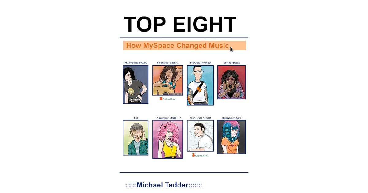 Book giveaway for Top Eight: How MySpace Changed Music by Michael ...