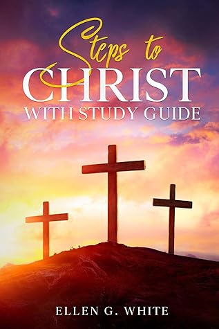 Steps to Christ: With Study Guide by Ellen G White