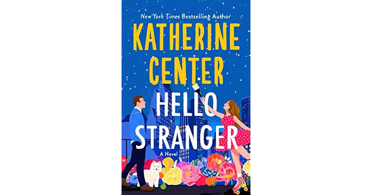 Hello Stranger by Katherine Center