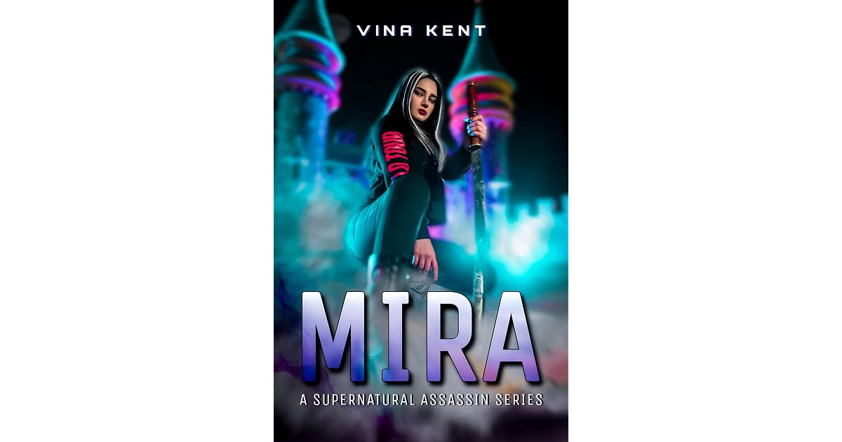 MIRA: BOOK 1 SUPERNATURAL ASSASSIN SERIES by Vina Kent
