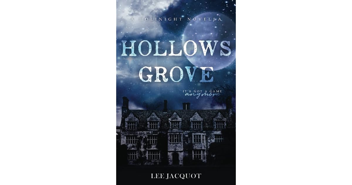 Hollows Grove (A Holinight Novella) by Lee Jacquot