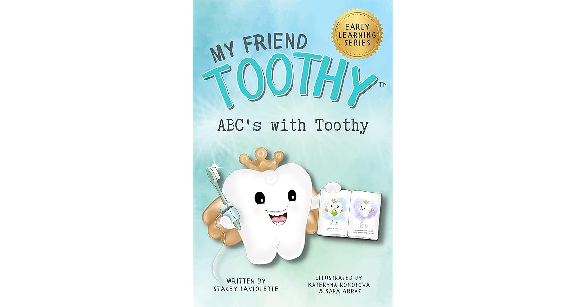 ABC's with My Friend Toothy: Early Learning Series by Stacey Laviolette