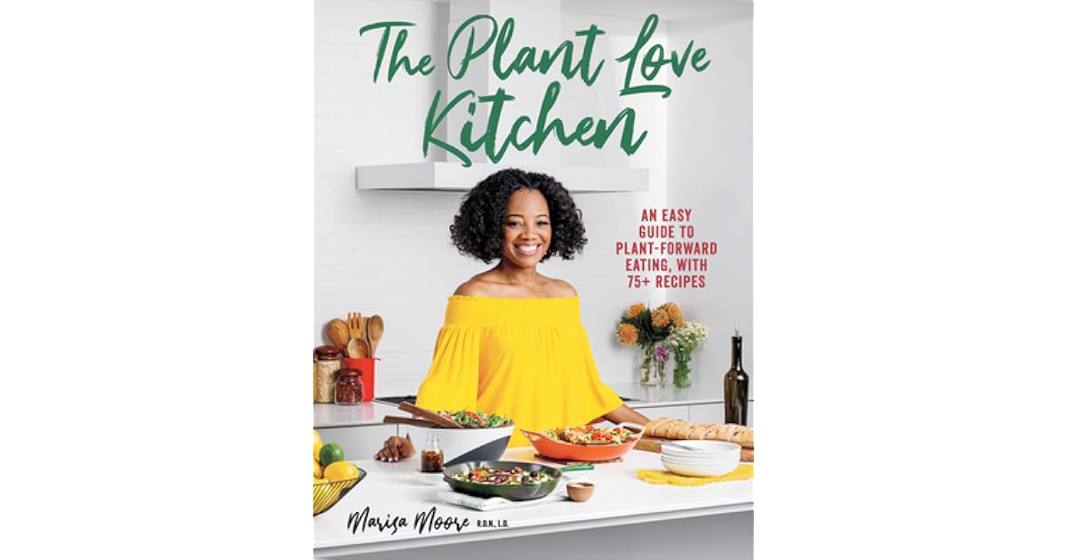 Book giveaway for The Plant Love Kitchen: An Easy Guide to Plant ...