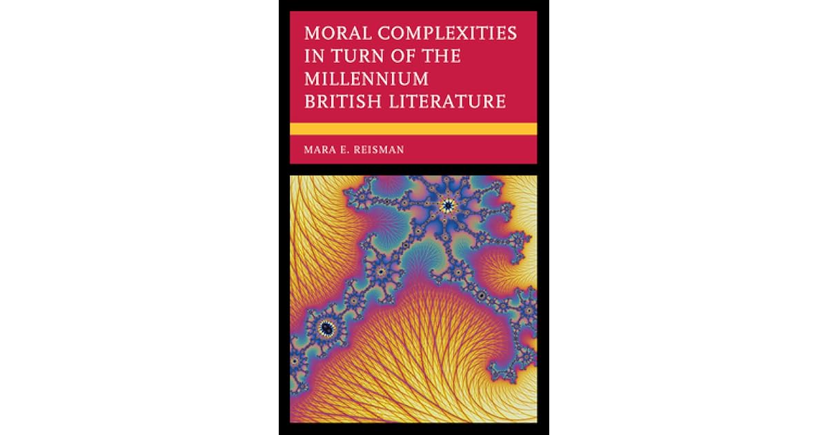 Moral Complexities in Turn of the Millennium British Literature by Mara ...