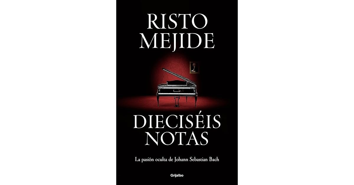 Dieciséis notas: La pasión oculta de Johann Sebastian Bach by Risto Mejide