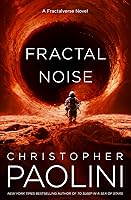 Fractal Noise (Fractalverse #2) by Christopher Paolini