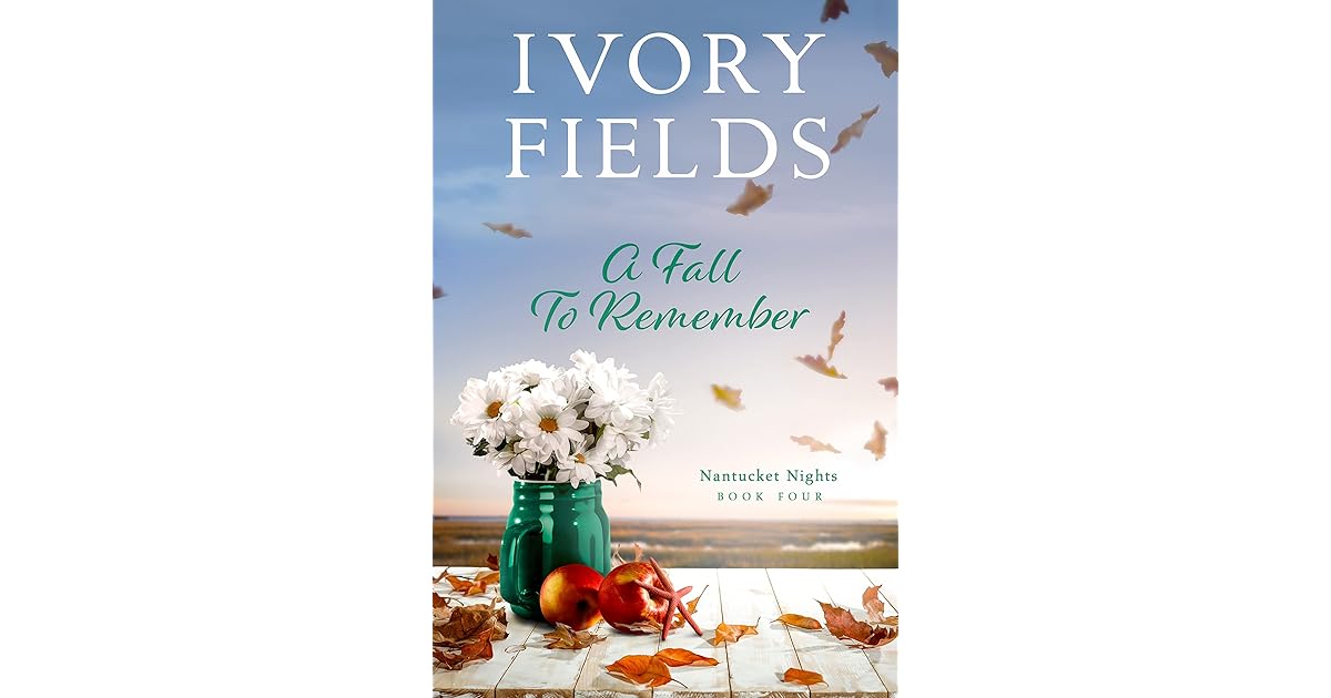 A Fall To Remember (Nantucket Nights Book 4) by Ivory Fields