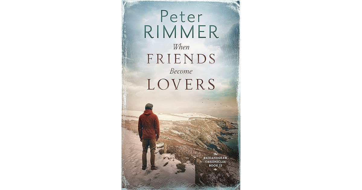 When Friends Become Lovers: A captivating historical come to life ...