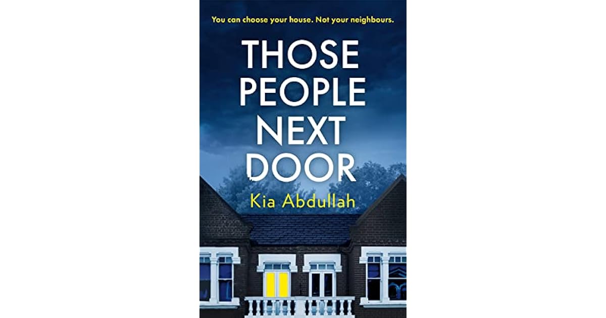 Those People Next Door by Kia Abdullah