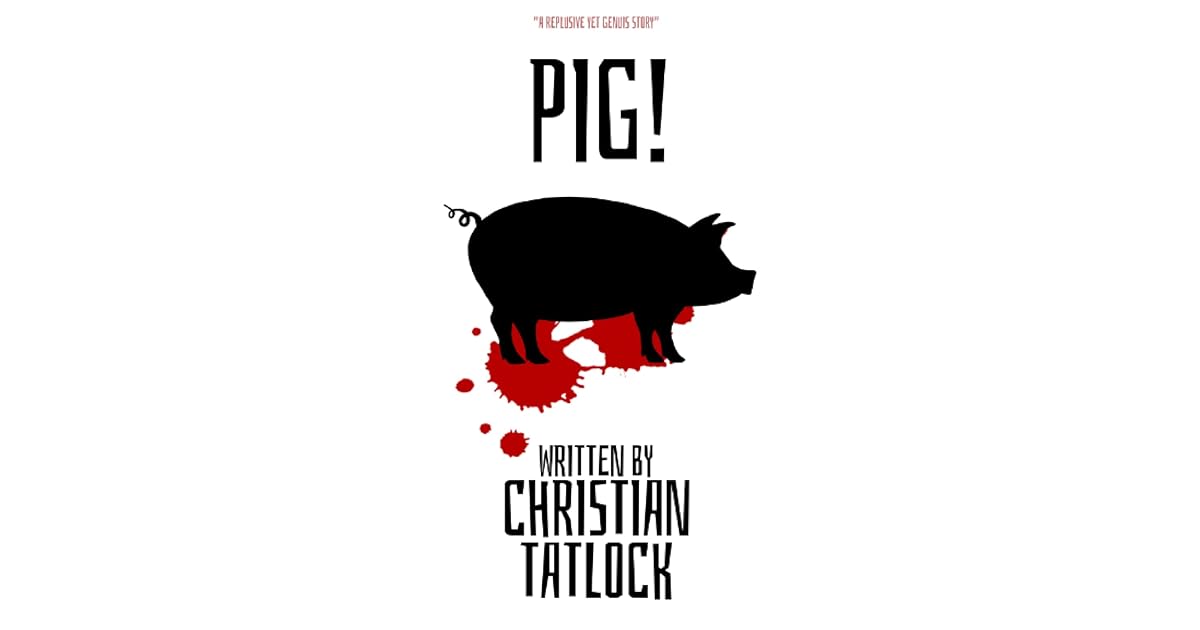 PIG! (PIG! series) by Christian James Tatlock
