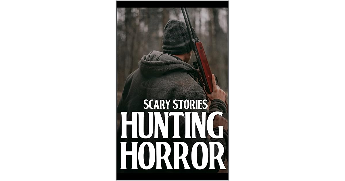 Scary Hunting Horror Stories : Vol 1 (Cryptids, Bigfoot, Creatures ...