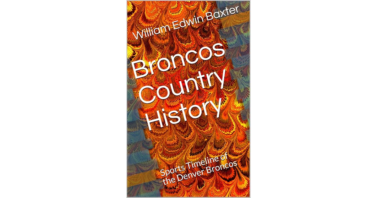 Broncos Country History: Sports Timeline of the Denver Broncos by ...
