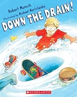 Down the Drain! by Robert Munsch