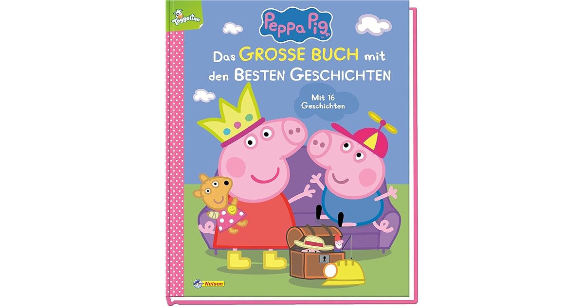 Peppa Pig: Das große Buch mit den besten Geschichten: Mit 16 ...