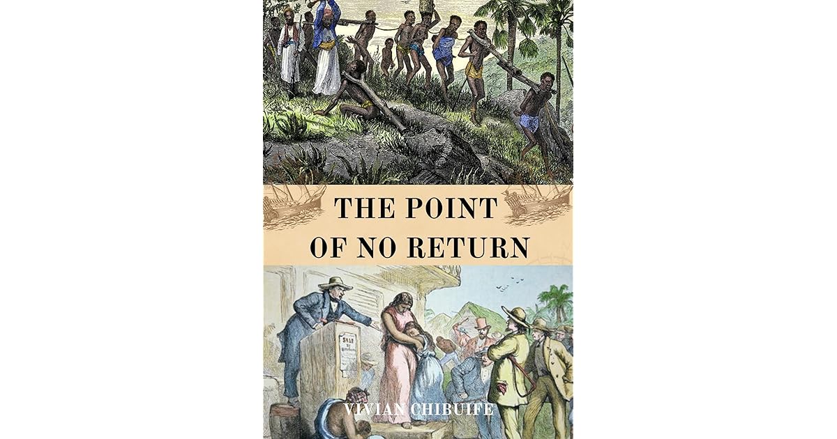 THE POINT OF NO RETURN: History Of The Transatlantic Slave Trade, The ...
