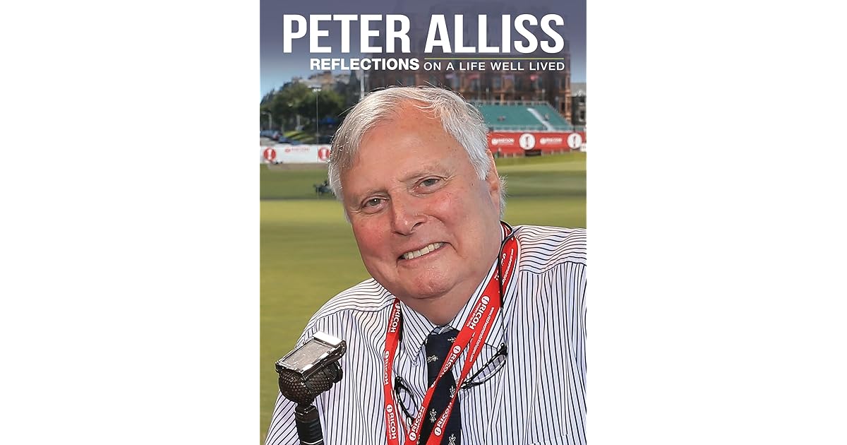 Peter Alliss - Reflections on a Life Well Lived by Peter Alliss