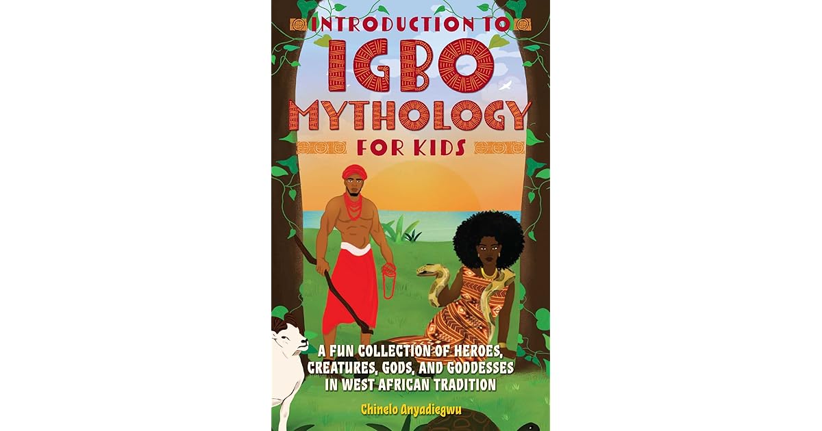 Introduction to Igbo Mythology for Kids: A Fun Collection of Heroes ...
