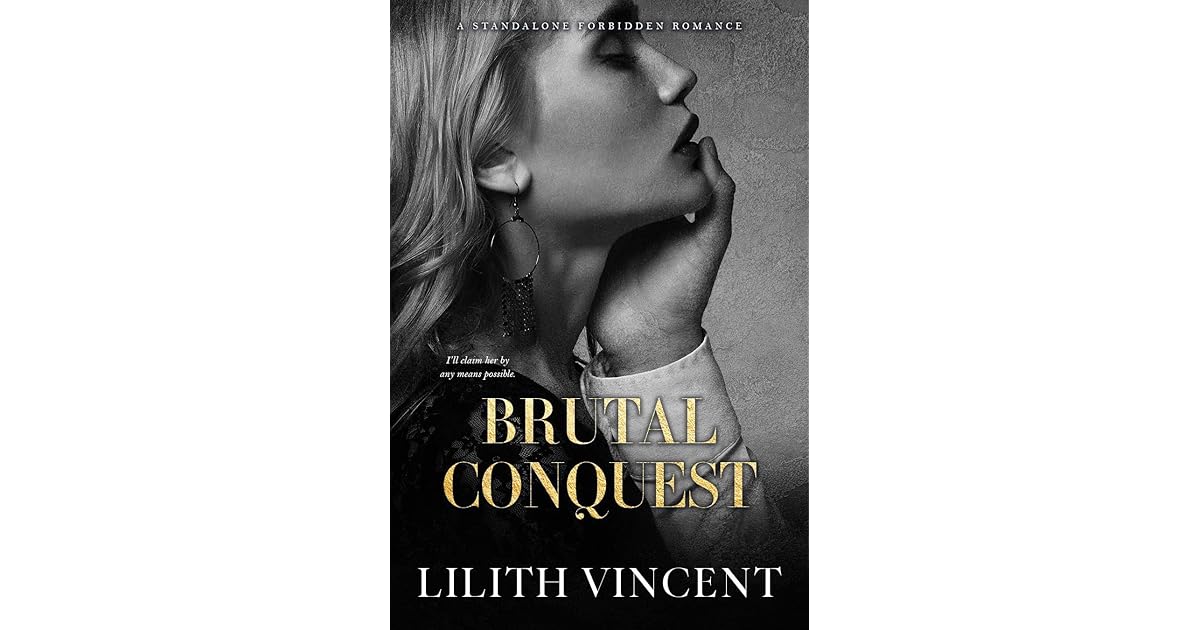 Brutal Conquest (Brutal Hearts, #2) by Lilith Vincent