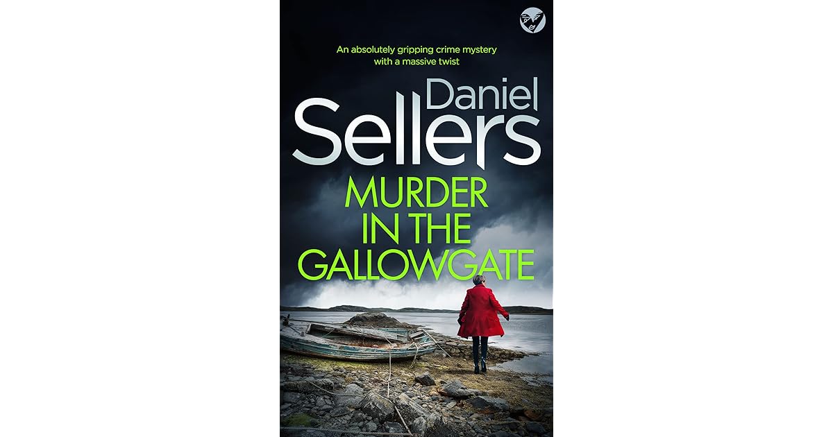 Murder in the Gallowgate by Daniel Sellers