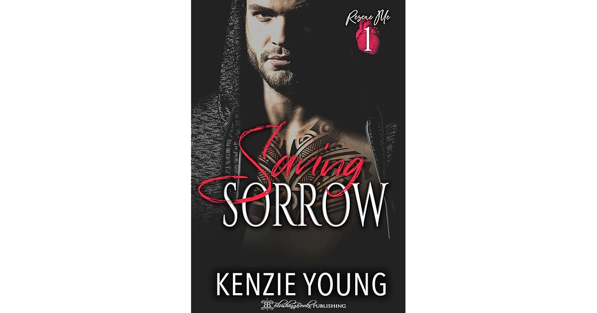 Saving Sorrow (Rescue Me Book 1) by Kenzie Young