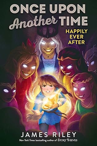 Happily Ever After (Once Upon Another Time Book 3) by James Riley