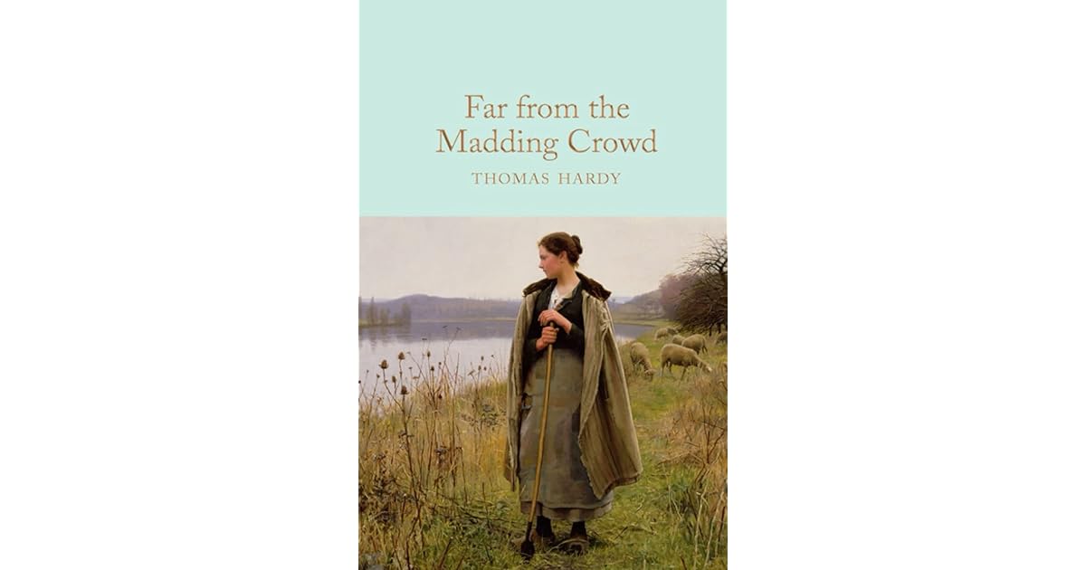 Far from the Madding Crowd - ILLUSTRATED by Thomas Hardy