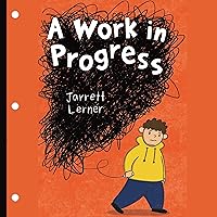 A Work in Progress by Jarrett Lerner