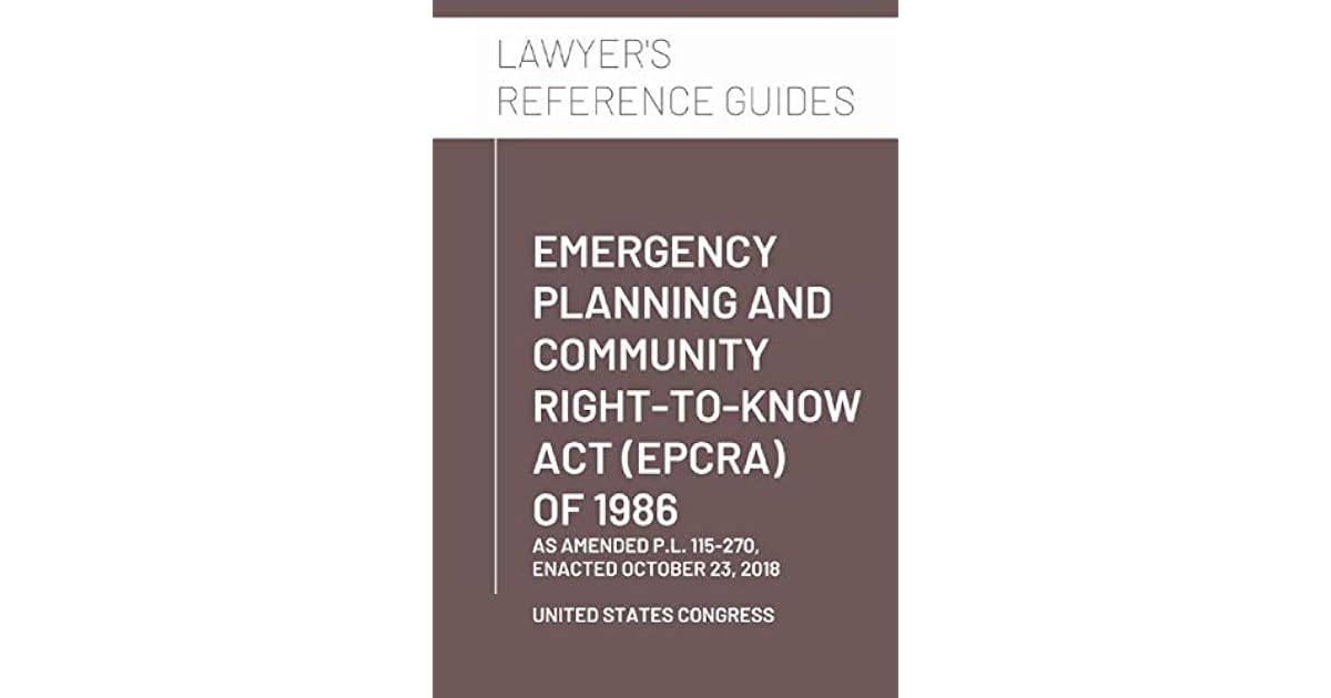 Emergency Planning And Community Right to Know Act EPCRA Of 1986 As emergency-planning-and-community-right-to-know-act-epcra-of-1986-as