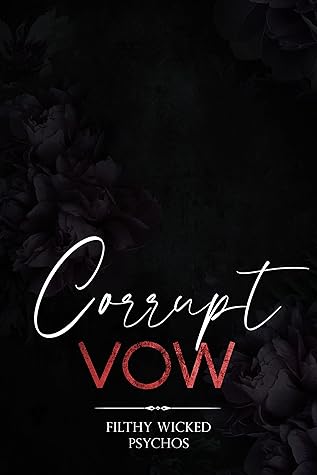 Corrupt Vow (Filthy Wicked Psychos Book 3) by Eva Ashwood