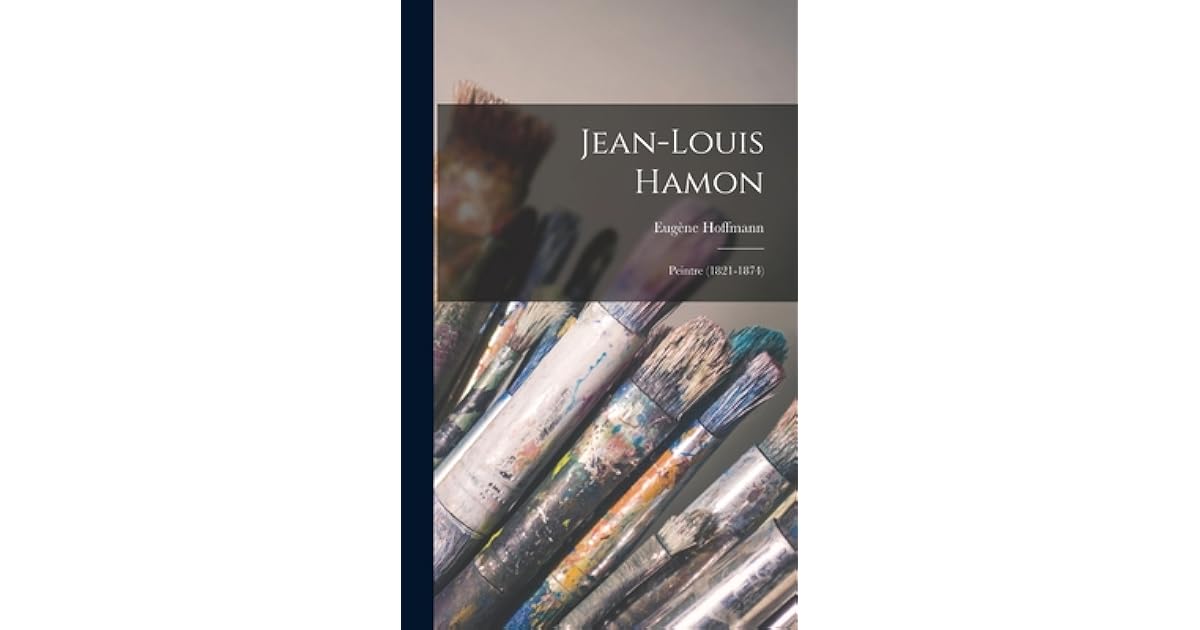 Jean-Louis Hamon: Peintre (1821-1874) by Eug ne Hoffmann
