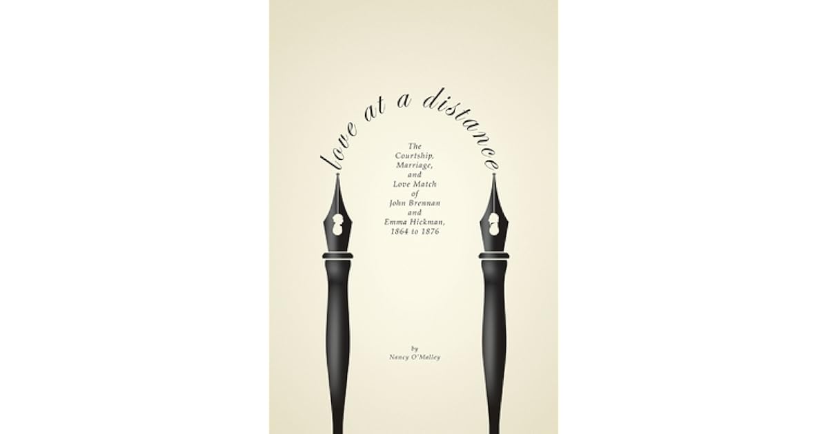 Love at a Distance: The Courtship, Marriage and Love Match of John ...