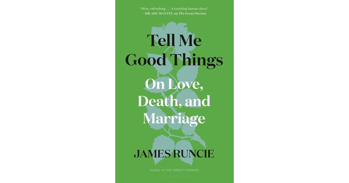 Book giveaway for Tell Me Good Things: On Love, Death, and Marriage by ...