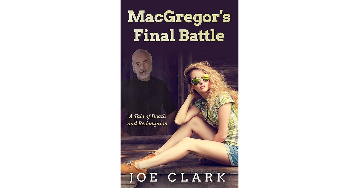 Book giveaway for MacGregor's Final Battle by Joe Clark Jan 07-Jan 20, 2023