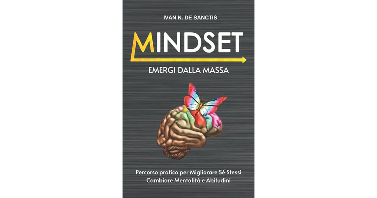 MINDSET: Percorso Pratico di 30 giorni per Migliorare Sé Stessi ...