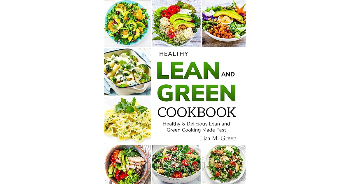 Healthy Lean and Green Cookbook: Healthy & Delicious Lean and Green ...