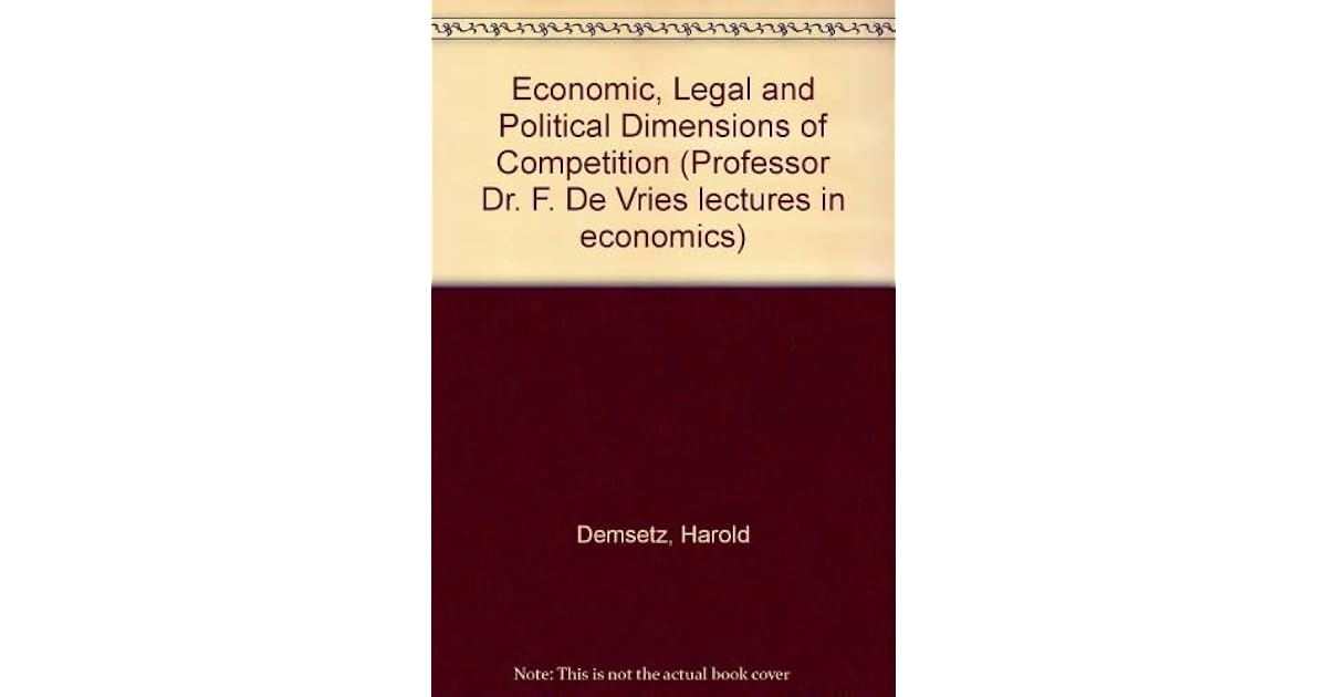 Economic, Legal, And Political Dimensions Of Competition by Harold Demsetz