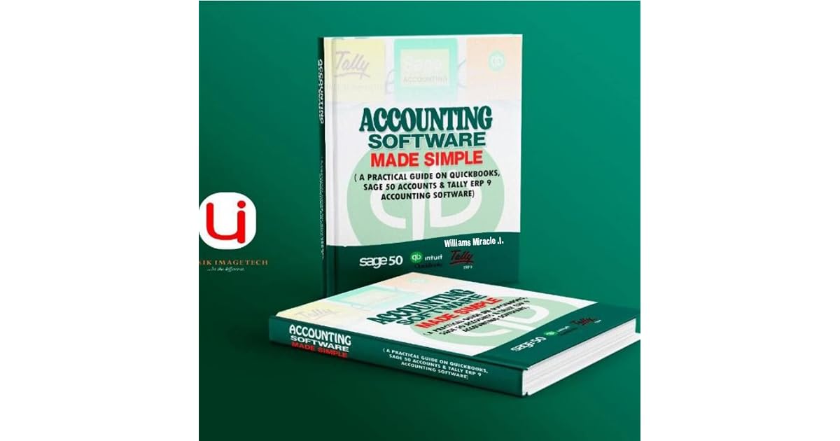 ACCOUNTING SOFTWARE MADE SIMPLE: A PRACTICAL GUIDE ON QUICKBOOKS SAGE ...
