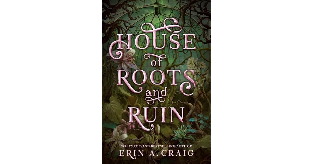 House of Roots and Ruin by Erin A. Craig