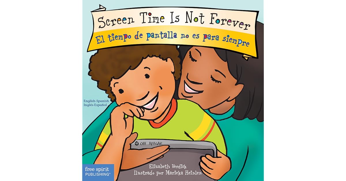 Screen Time Is Not Forever/El tiempo de pantalla no es para siempre by ...