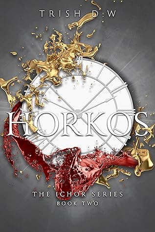 Horkos by Trish D.W