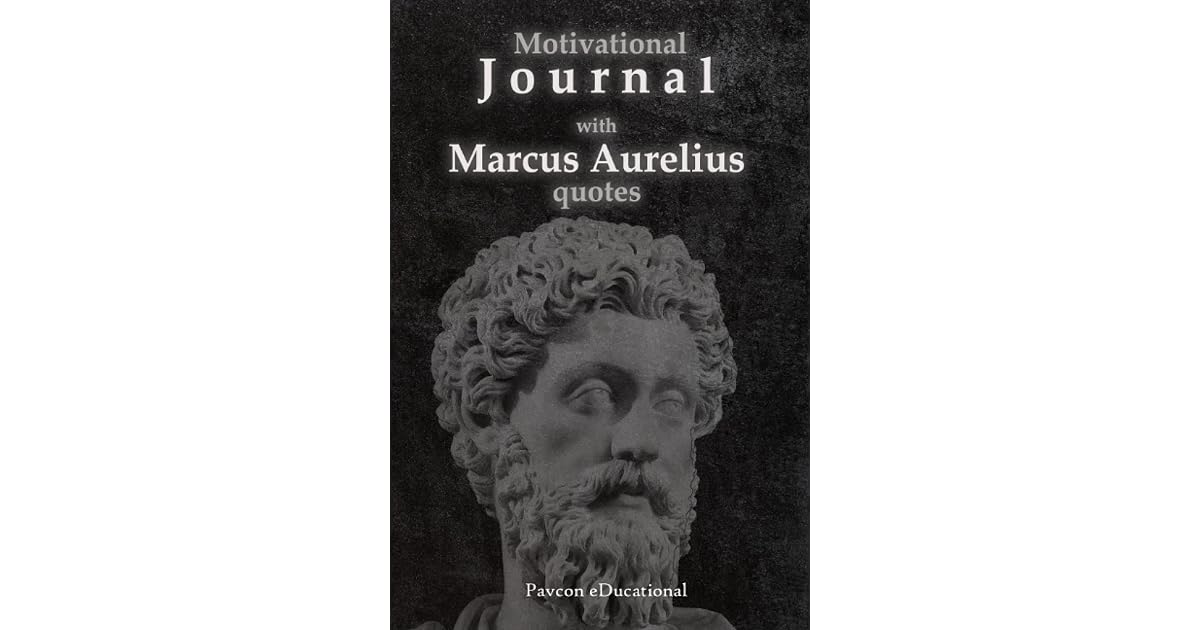 Motivational JOURNAL with MARCUS AURELIUS quotes: Let the wisdom of the ...