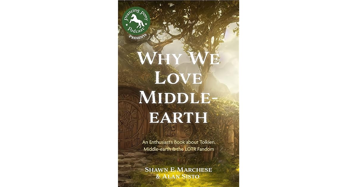 Why We Love Middle-earth: An Enthusiast’s Book about Tolkien, Middle ...