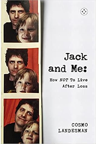 Jack and Me: How NOT To Live After Loss by Cosmo Landesman