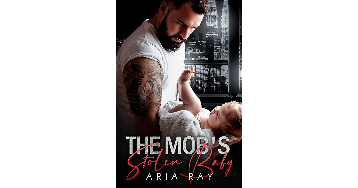 The Mob's Stolen Baby by Aria Ray