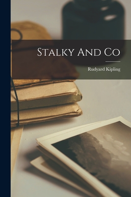 Stalky And Co by Rudyard Kipling
